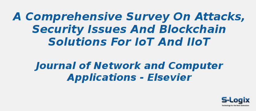 Attackssecurity Issues And Blockchain Solutions For Iiot S Logix