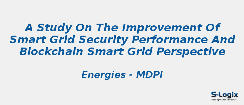 Smart Grid Security Performance and Blockchain Smart Grid | S-Logix