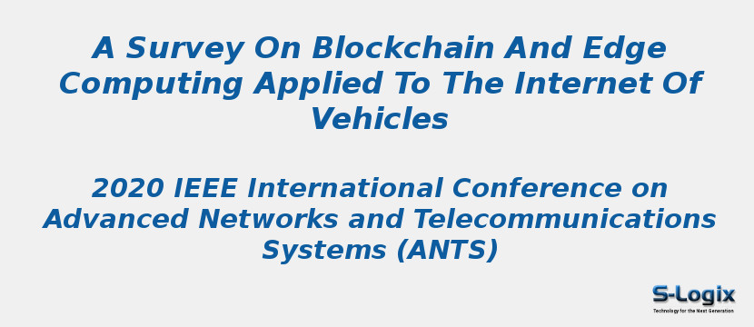 A Survey on Blockchain and Edge Computing applied to the IOV | S-Logix