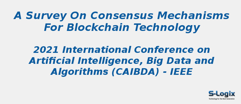 A Survey on Consensus Mechanisms for Blockchain Technology | S-Logix