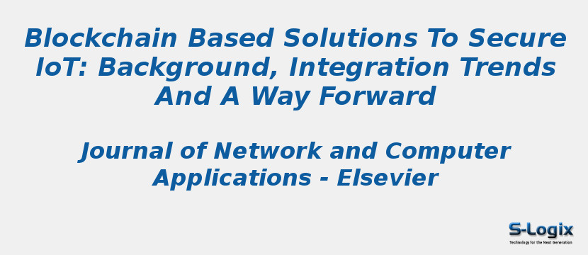 Blockchain based solutions to secure IoT | S-Logix