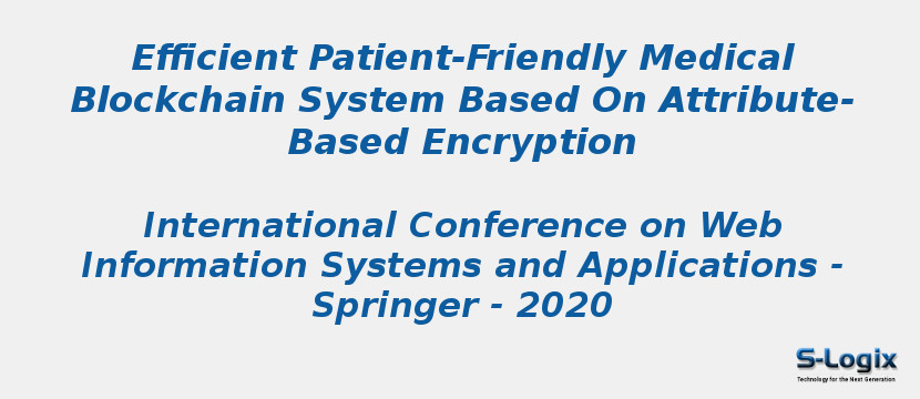 Efficient Patient-Friendly Medical Blockchain System | S-Logix