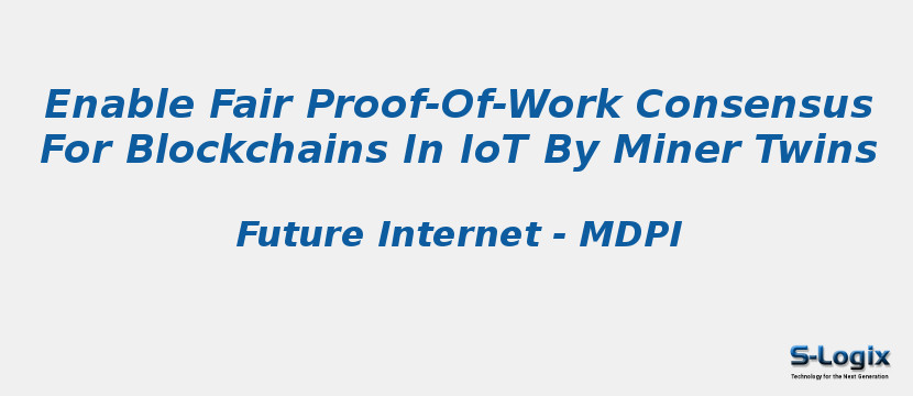 Enable Fair Proof Of Work Consensus For Blockchains In Iot S Logix