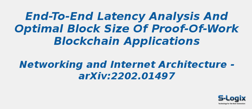 Latency Analysis And Optimal Block Size Of Proof Of Work S Logix