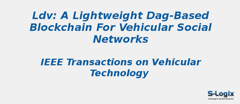 Lightweight DAG-Based Blockchain for Vehicular Social Network | S-Logix