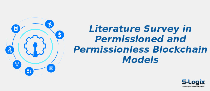 Blockchain Models Survey in Permissioned and Permissionless | S-Logix