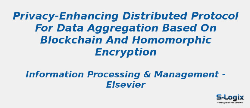 Privacy Enhancing Distributed Protocol For Data Aggregation S Logix
