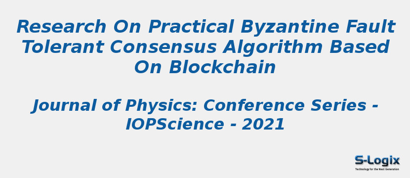 Byzantine Fault Tolerant Consensus Algorithm Based Blockchain S Logix