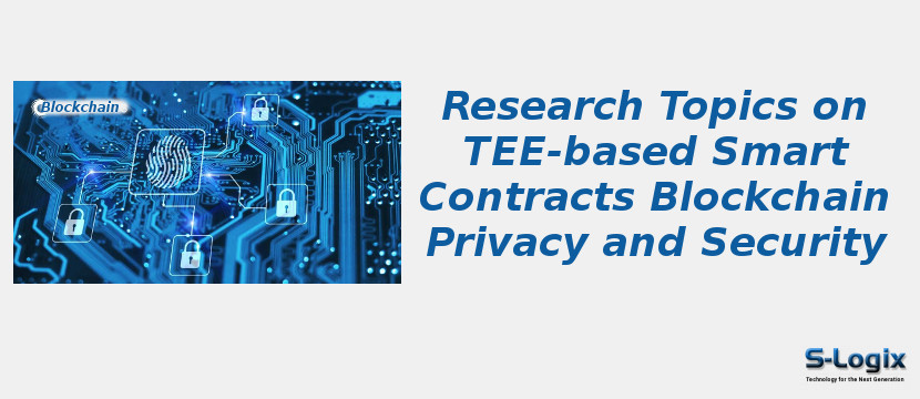 TEE-based Smart Contracts Blockchain Privacy and Security | S-Logix