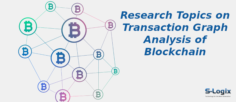 Transaction Graph Analysis of Blockchain Research Topics | S-Logix
