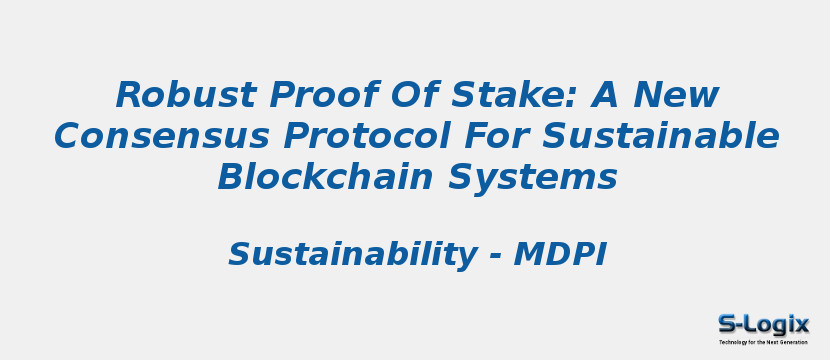 Robust Proof of Stake: A New Consensus Protocol | S-Logix