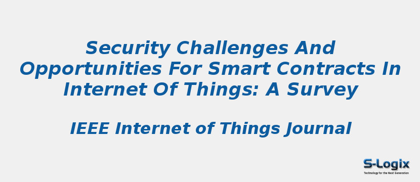 Security Challenges And Opportunities For Smart Contracts S Logix