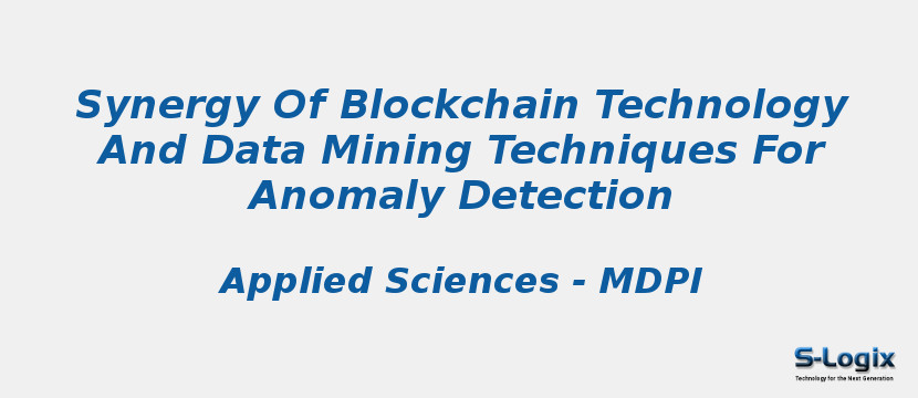 Synergy Of Blockchain Technology And Data Mining Techniques S Logix