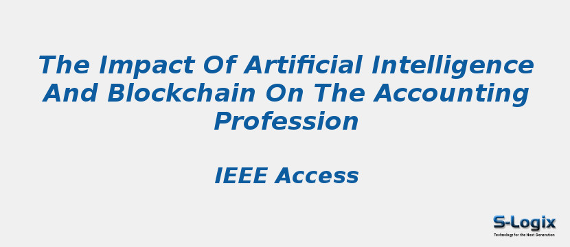 The Impact of AI and Blockchain on the Accounting Profession | S-Logix