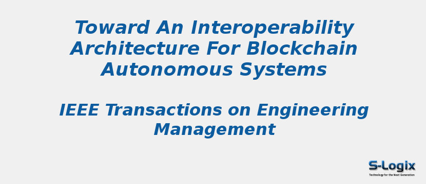 Interoperability Architecture For Blockchain Autonomous System S Logix