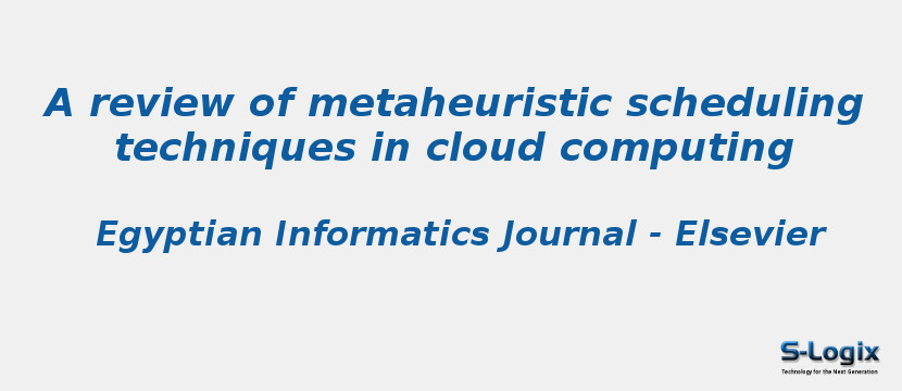 A Review Of Metaheuristic Scheduling Techniques S Logix