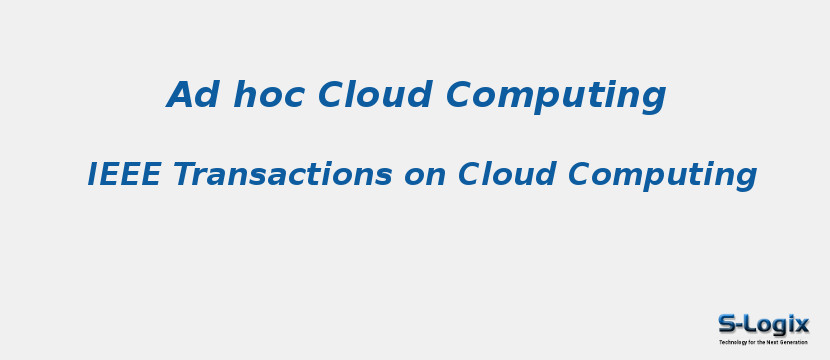 Ad hoc Cloud Computing | S-Logix