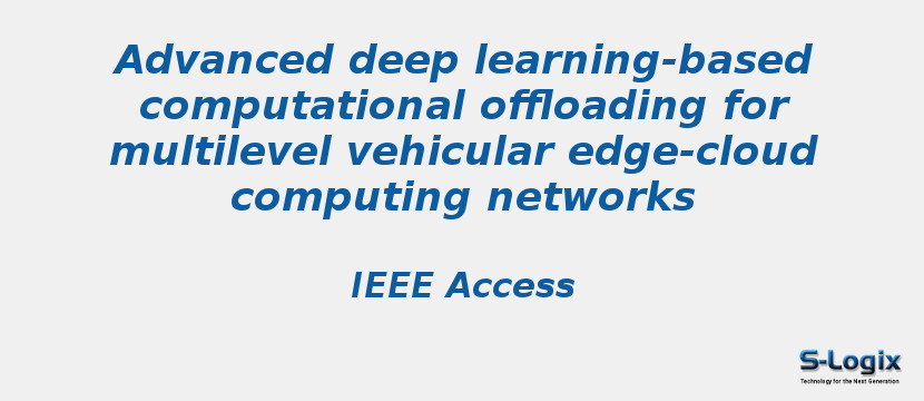 Advanced Deep Learning Based Computational Offloading S Logix