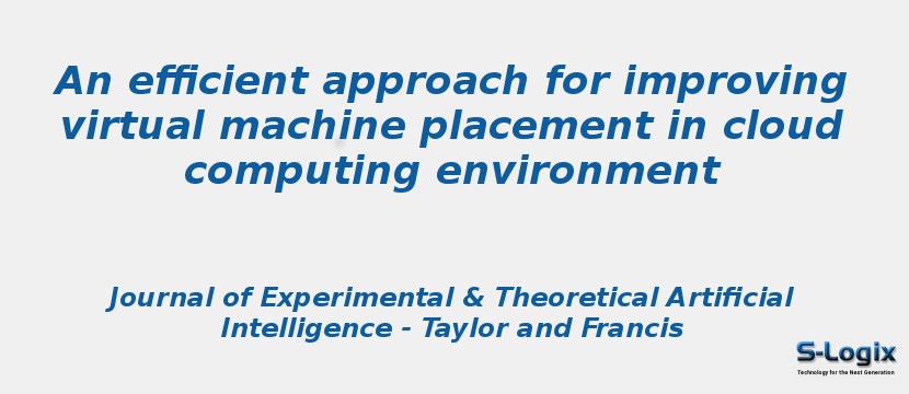 An efficient approach for improving virtual machine placement | S-Logix