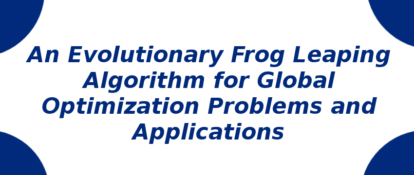 Evolutionary Frog Leaping Algorithm for Global Optimization | S-Logix