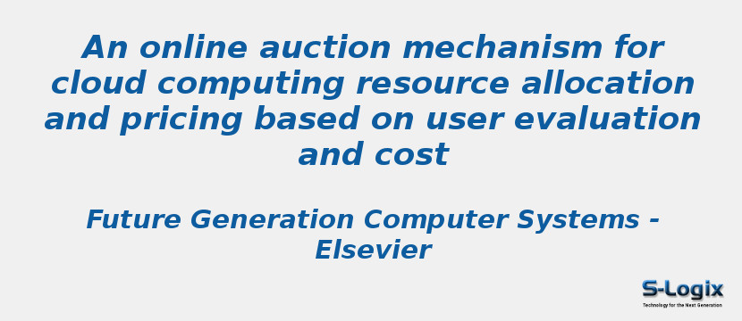 An online auction mechanism for cloud computing resource allocation - CloudSim Projects | S-Logix