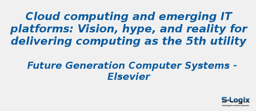 Cloud Computing And Emerging It Platforms Vision Hype S Logix