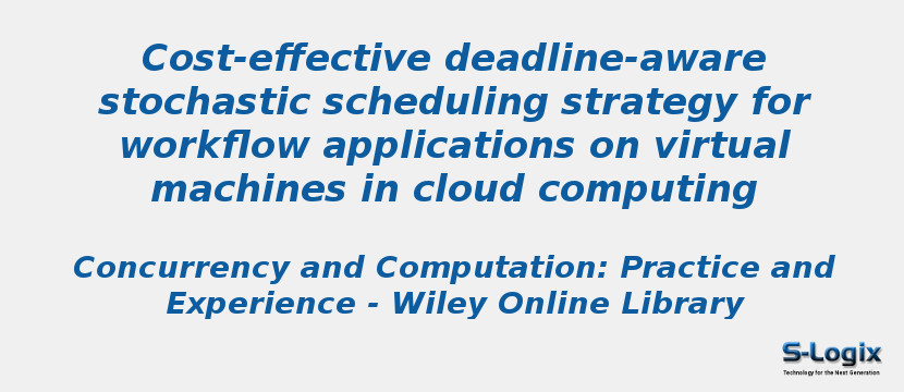 Cost-effective deadline-aware stochastic | S-Logix
