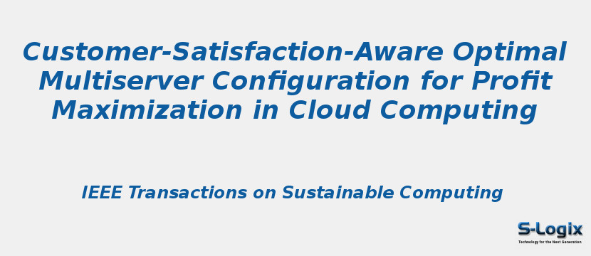 Customer Satisfaction Aware Optimal Multiserver Configuration S Logix