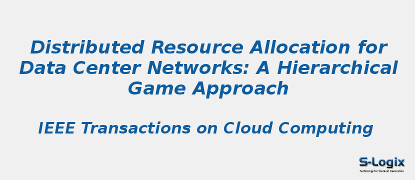 A Hierarchical Game Approach - CloudSim Projects | S-Logix