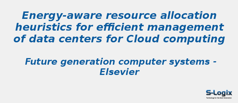 Energy Aware Resource Allocation Heuristics S Logix