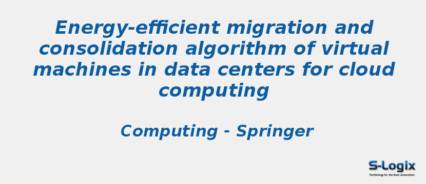 Energy-efficient migration and consolidation | S-Logix
