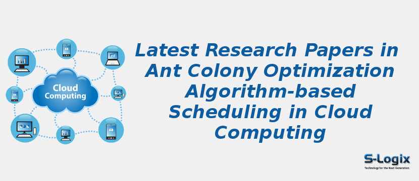 Top Research Papers In Ant Colony Based Scheduling In Cloud S Logix