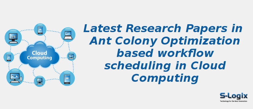 Ant Colony Optimization Based Workflow Scheduling In Cloud S Logix