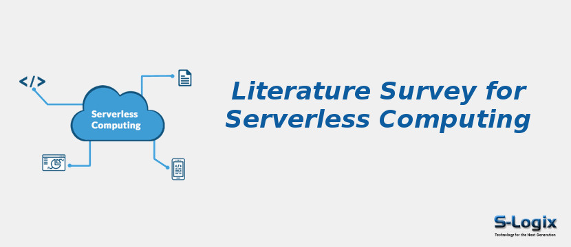 Literature Survey For Serverless Computing S Logix