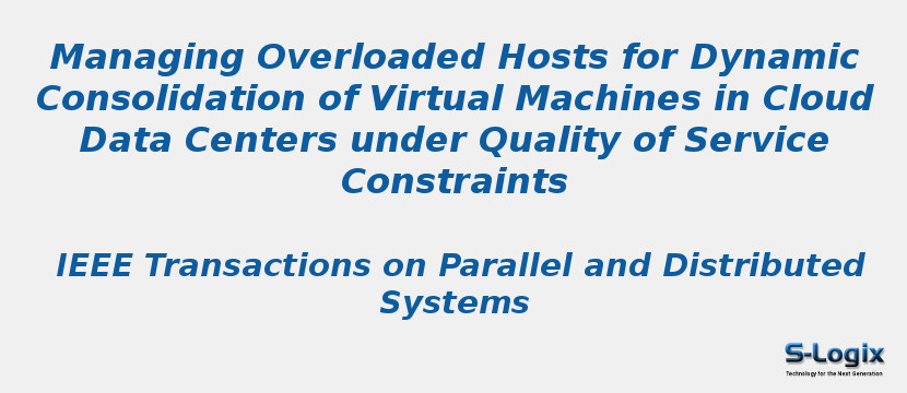 Managing Overloaded Hosts Dynamic Consolidation | S-Logix