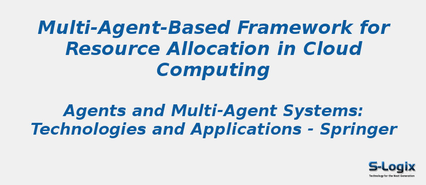 Multi-Agent-Based Framework for Resource Allocation | S-Logix
