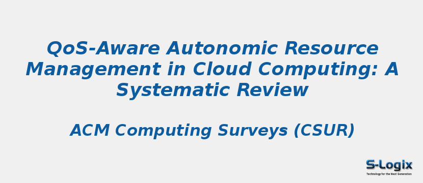 QoS-Aware Autonomic Resource Management in Cloud | S-Logix