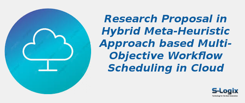 Hybrid Meta Heuristic Approach Multi Objective Workflow Phd Proposal S Logix