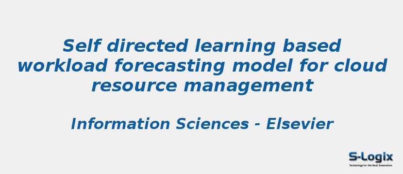 Self Directed Learning Based Workload Forecasting Model S Logix