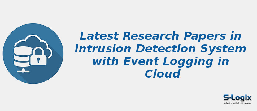 Intrusion Detection System with Event Logging in Cloud | S-Logix