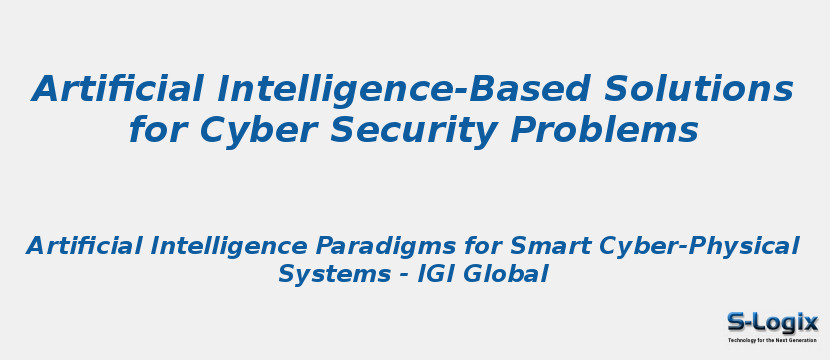 Artificial Intelligence-Based Solutions for Cyber Security | S-Logix