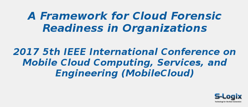 A Framework for Cloud Forensic Readiness in Organizations | S-Logix