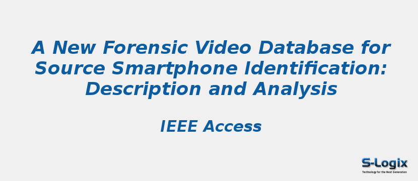 New Forensic Video Database for Source Smartphone Identification | S-Logix