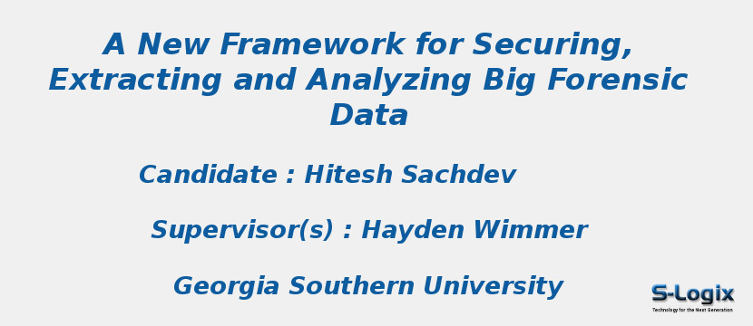 A New Framework For Analyzing Big Forensic Data Phd Thesis S Logix