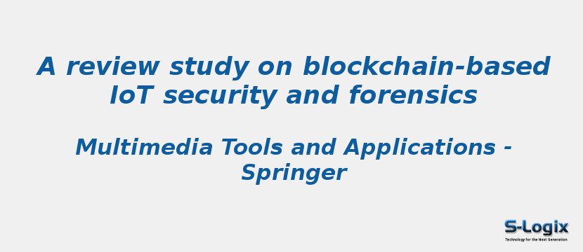 Blockchain-based IoT security and forensics | S-Logix