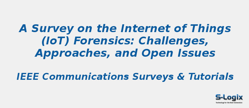 A Survey On The Internet Of Things Forensics S Logix