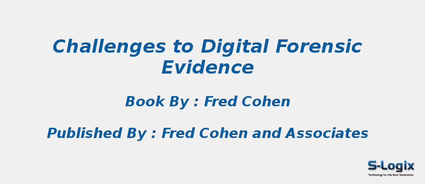 Best Research Books for Challenges to Digital Forensic Evidence | S-Logix