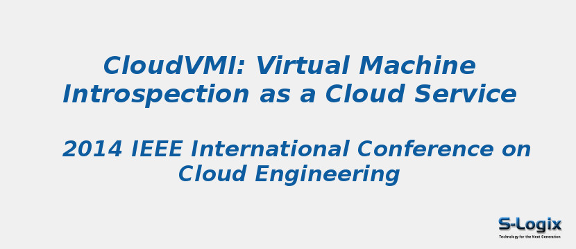 Virtual Machine Introspection as a Cloud Service | S-Logix