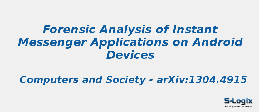 Forensic Analysis of Instant Messenger Applications | S-Logix