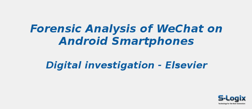 Forensic Analysis of WeChat on Android Smartphones | S-Logix